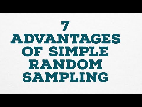 7 ADVANTAGES OF SIMPLE RANDOM SAMPLING