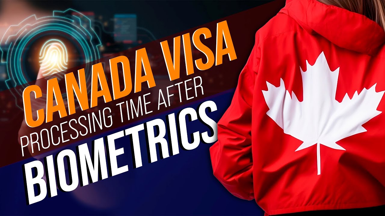 Canada Processing Time After Biometrics 2025 | IRCC Processing Times