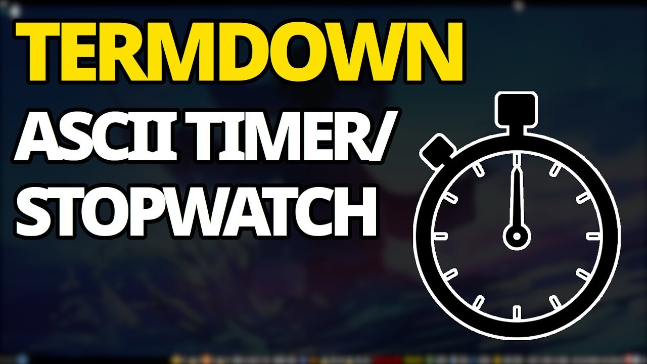 Termdown: A CLI ASCII Timer/Stopwatch