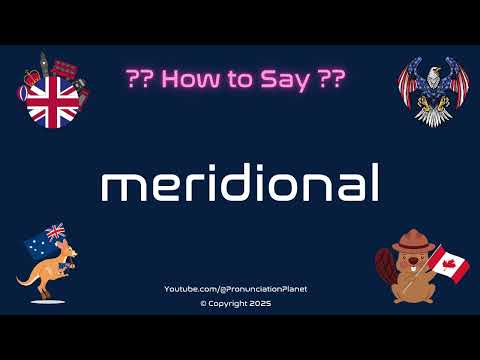 🌍 🧭 How to Pronounce meridional? (CORRECTLY) | Pronunciation Planet
