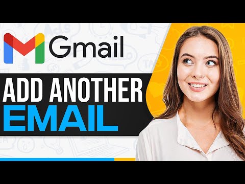 How To Add Another Email To Gmail Account In 2025 (Step-By-Step)