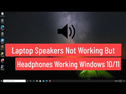 Laptop Speakers Not Working But Headphones Work Windows 10/11 [*FIXED*]