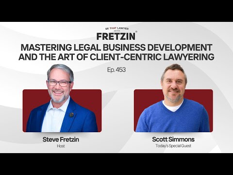 BE THAT LAWYER EP.453: "Mastering Legal Business Development" with Scott Simmons