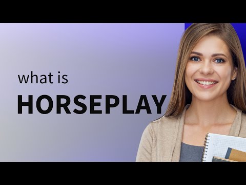 Understanding "Horseplay": A Fun Dive into English Idioms