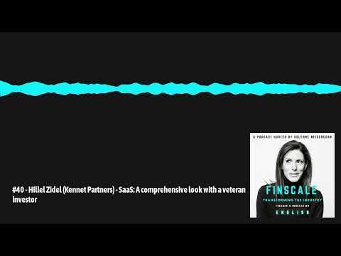 #40 - Hillel Zidel (Kennet Partners) - SaaS: A comprehensive look with a veteran investor |...