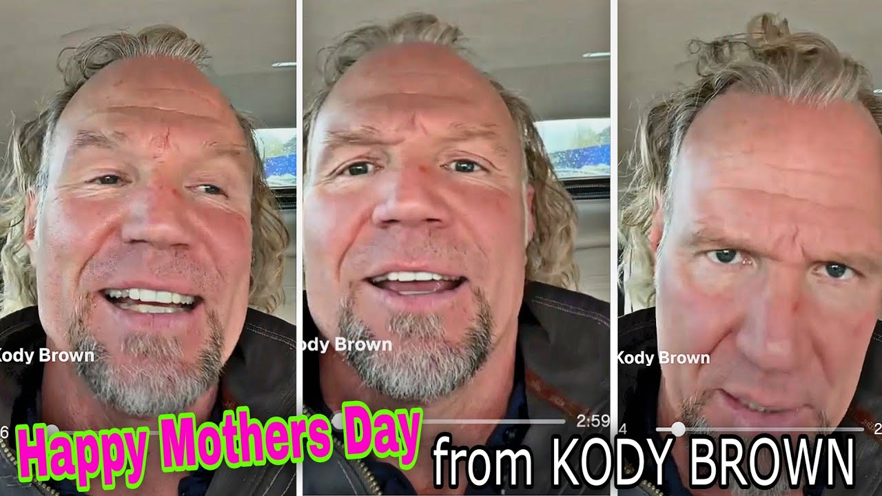 Kody Brown’s Recent MOTHERS DAY Cameo talking about Moms