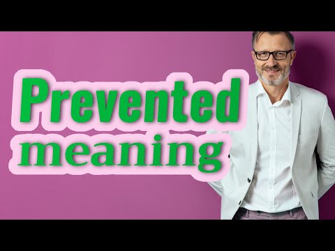 Prevented | Definition of prevented 📖