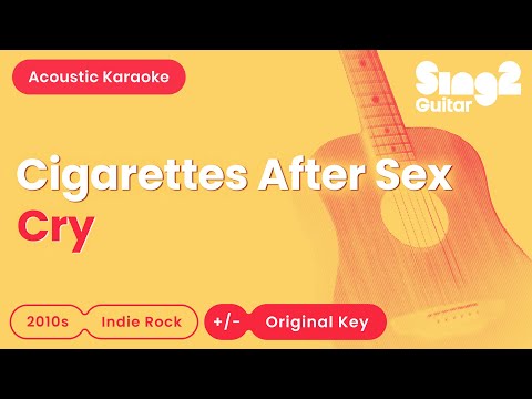 Cigarettes After Sex - Cry (Acoustic Karaoke)