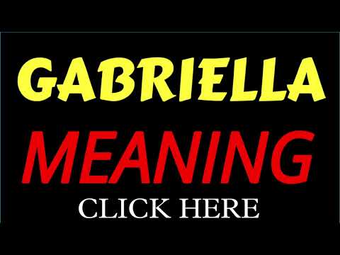 What does the name GABRIELLA mean | GABRIELLA meaning in english | Meaning of name GABRIELLA