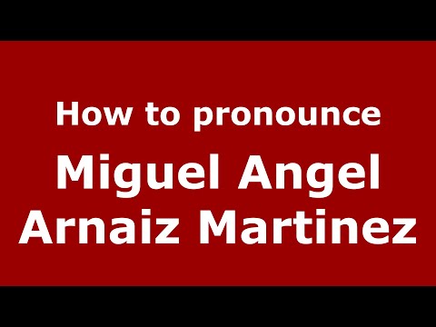 How to pronounce Miguel Angel Arnaiz Martinez (Mexico/Mexican Spanish) - PronounceNames.com