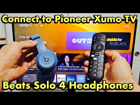 Beats Solo 4 wireless Headphones: How to Connect to Pioneer Xumo 4K Smart TV