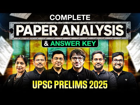 UPSC Prelims 2025 Question Paper Analysis | Answer Key & Expected Cut-Off | Complete Analysis |