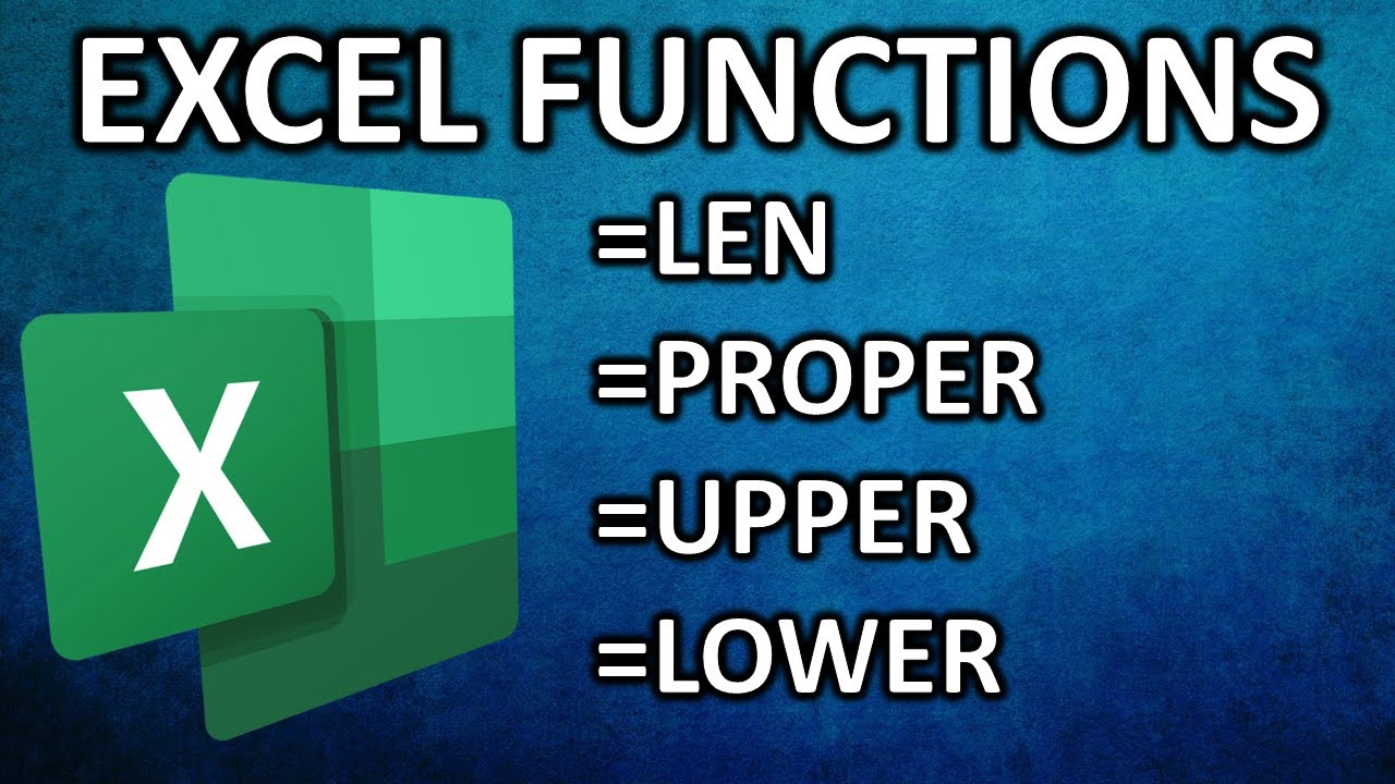 Learn Excel Functions! LEN, PROPER, UPPER, LOWER
