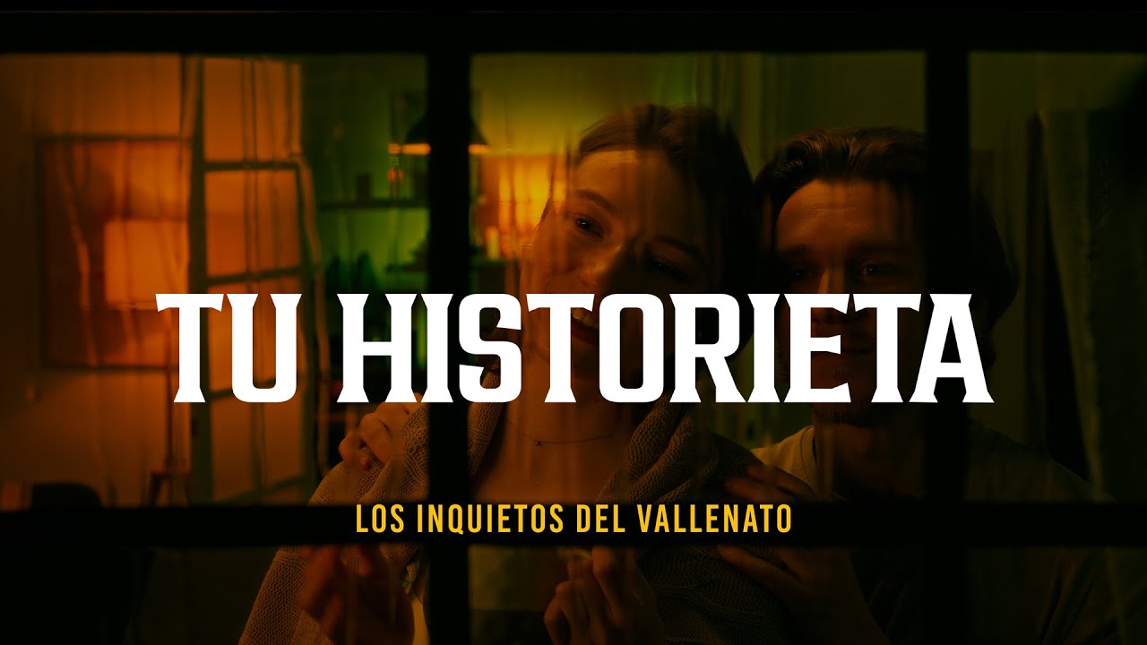 Tu Historieta - Los Inquietos Del Vallenato (Video Letra)