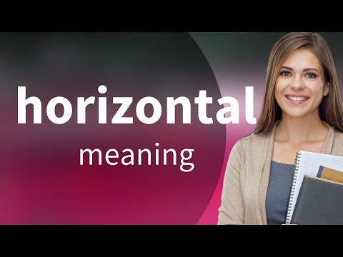 Horizontal — what is HORIZONTAL definition