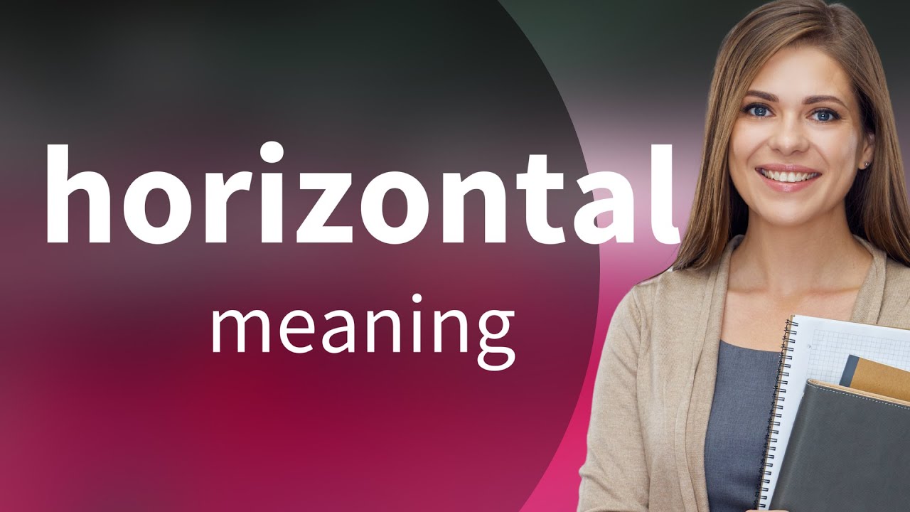 Horizontal — what is HORIZONTAL definition