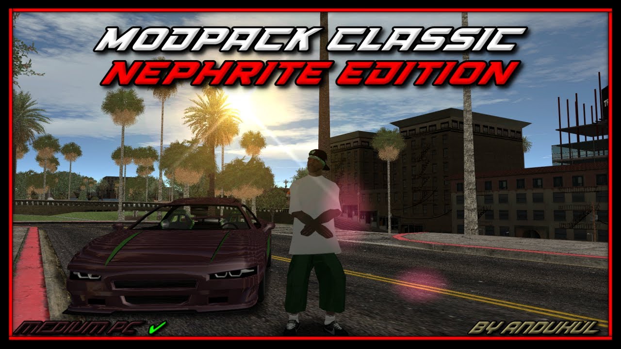 MODPACK SAMP CLASSIC NEPHRITE edition LOW-MEDIUM PC by Andukul ...