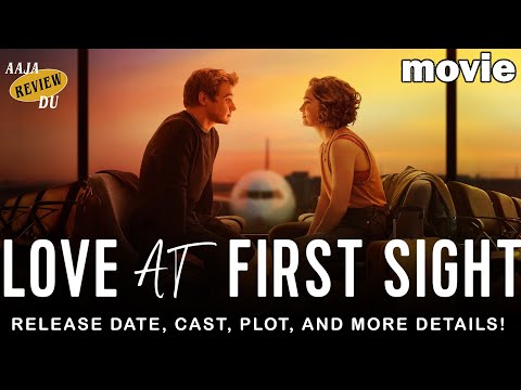 Love at First Sight Release Date, Cast And Plot Details (2023)