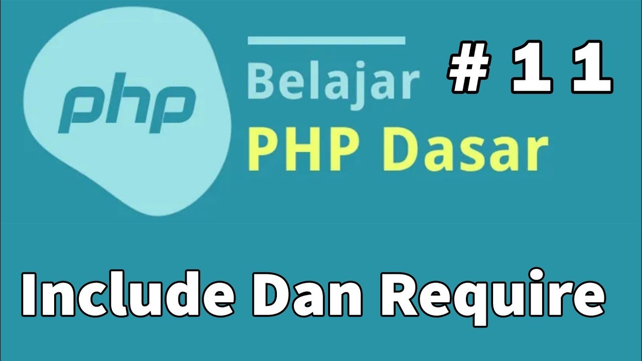11 Belajar PHP Dasar - Include Dan Require