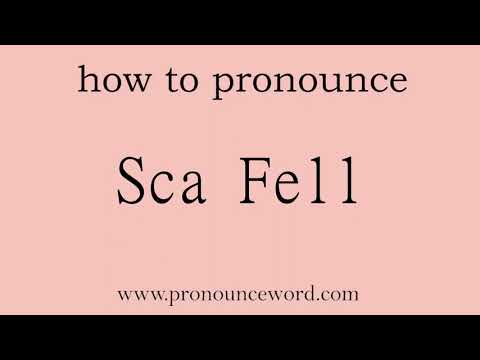 Sca Fell. How to pronounce the english word Sca Fell .Start with S. Learn from me.
