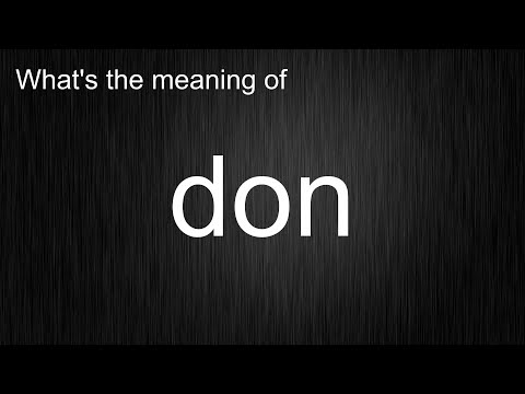 What's the meaning of "don", How to pronounce don?