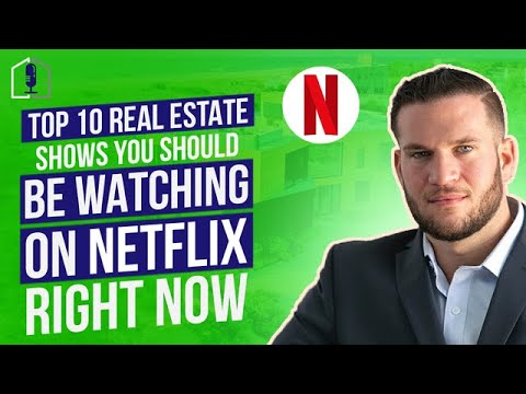 Top 10 Real Estate Shows You Should Be Watching on Netflix Right Now