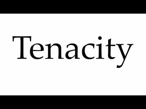 How to Pronounce Tenacity
