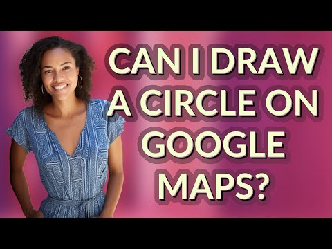 Can I draw a circle on Google Maps?