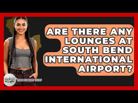 Are There Any Lounges At South Bend International Airport? - The Midwest Guru