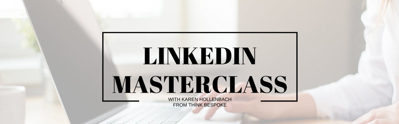 Of Kin Webinar :: LinkedIn Masterclass with Karen Hollenbach from Think Bespoke