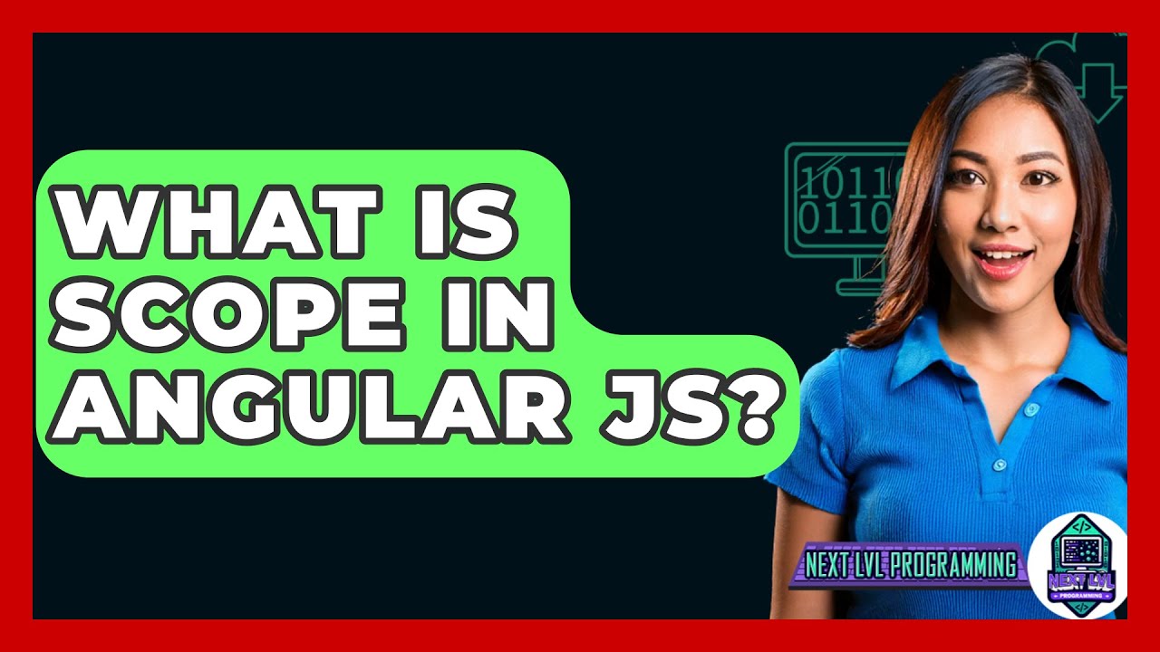 What Is Scope In Angular JS? - Next LVL Programming