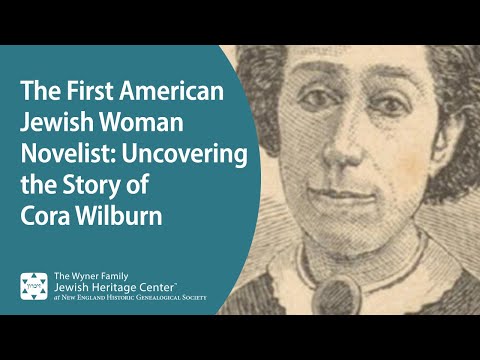 The First American Jewish Woman Novelist: The Story of Cora Wilburn and her Novel, "Cosella Wayne"