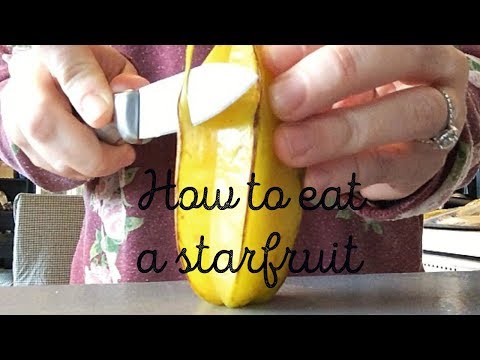 How To Eat Star Fruit? - How To Discuss