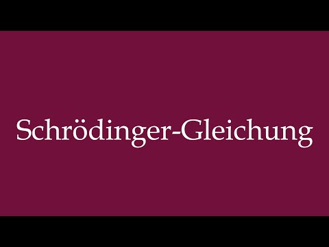 How to Pronounce ''Schrödinger-Gleichung'' (Schrödinger Equation) Correctly in German