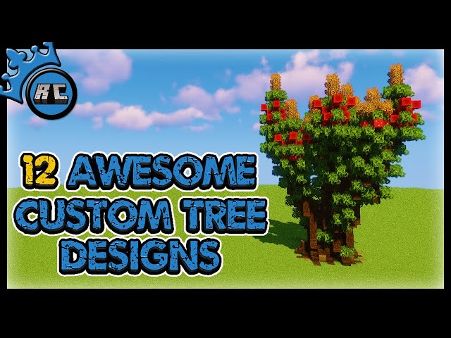 12 Awesome Custom Tree Designs Minecraft Map