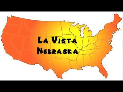How to Say or Pronounce USA Cities — La Vista, Nebraska