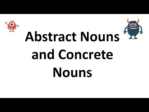 Abstract Nouns and Concrete Nouns