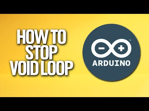How To Stop Void Loop In Arduino Tutorial