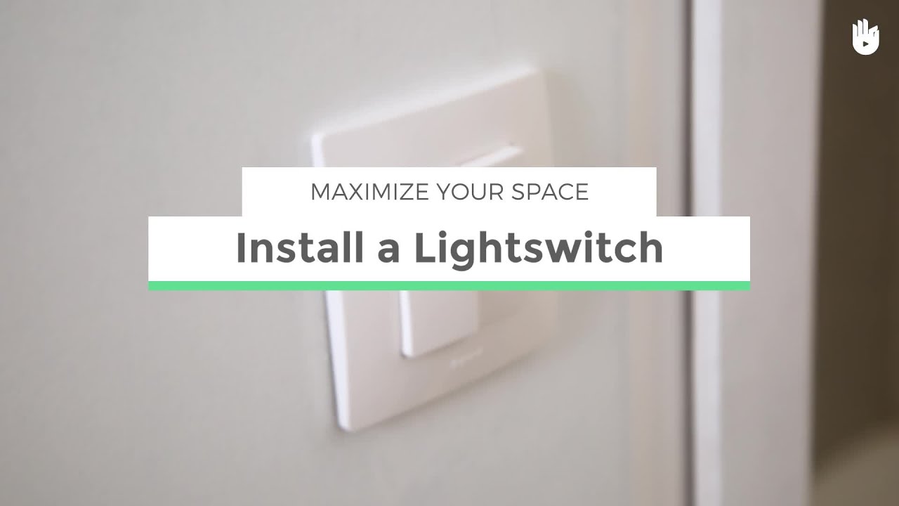Installing a Lightswitch - Maximize your space | Sikana