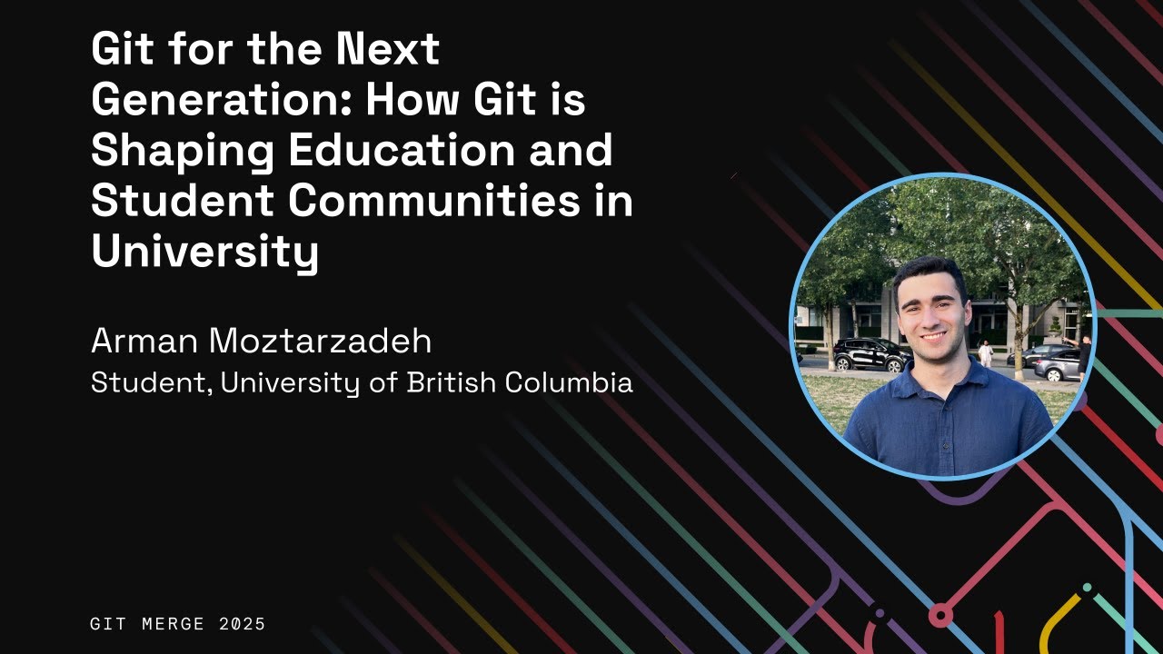 Git for the Next Generation: How Git is Shaping University Education - Arman Moztarzadeh