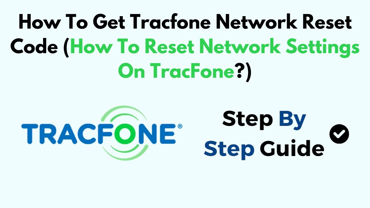 How To Get Tracfone Network Reset Code (How To Reset Network Settings On TracFone?)