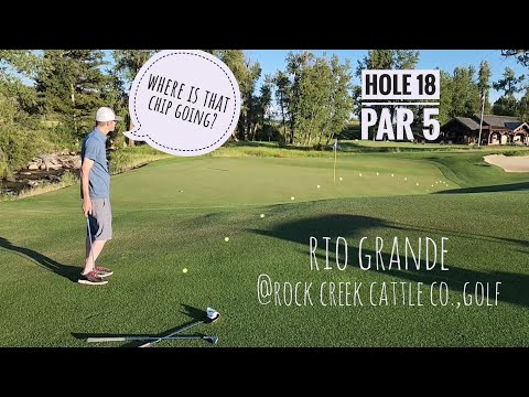 Rio Grande - Hole 18! Par 5 @ Rock Creek Cattle Co., Golf Course