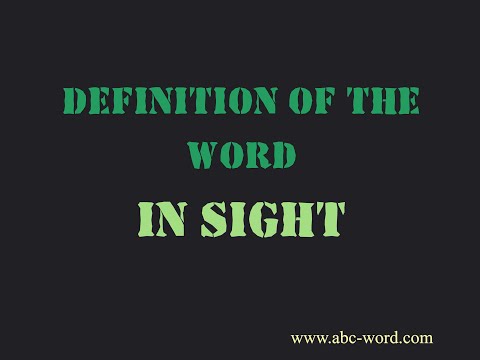 Definition of the word "In sight"