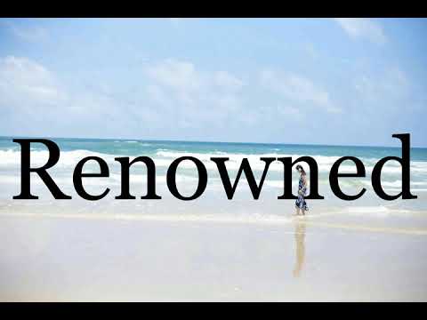 How To Pronounce Renowned🌈🌈🌈🌈🌈🌈Pronunciation Of Renowned