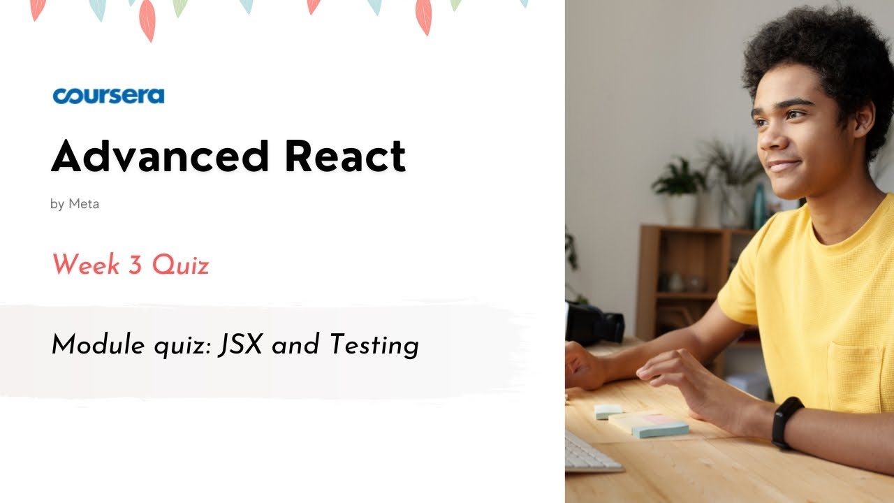 Advanced React Week 3 | Module quiz: JSX and Testing Quiz Answers