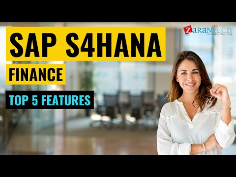 Top 5 Features of SAP S4HANA Finance | ZaranTech