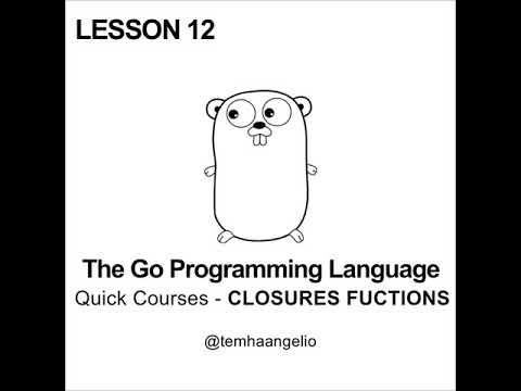Golang - Lesson 12 - Closures Functions - The Go Programming Language - Quick Courses