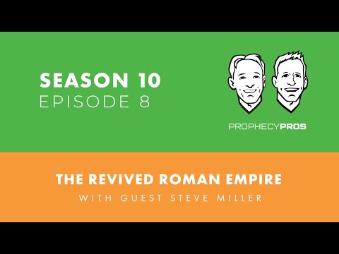 Season 10, Episode 8: The Revived Roman Empire with Guest Steve Miller