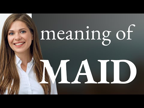 Maid • MAID definition