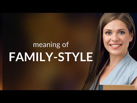 Understanding "Family-Style" in English